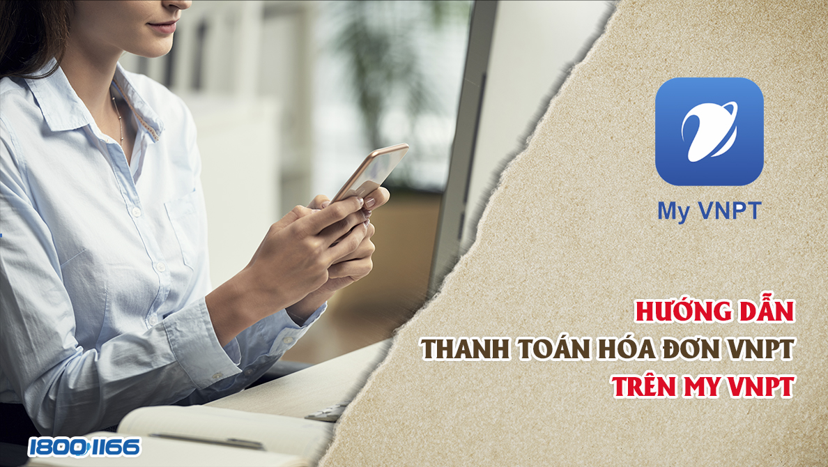 Hướng dẫn thanh toán hóa đơn VNPT trên My VNPT